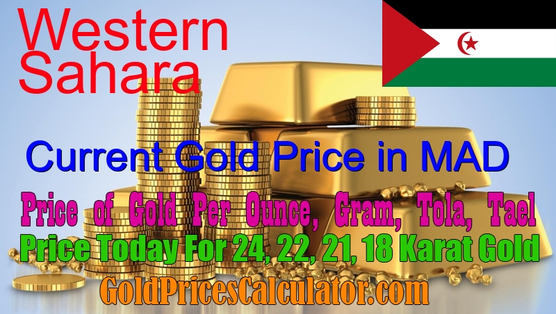 Gold Price Today In Western Sahara Gold Rate In Moroccan Dirham MAD gold-price-today-in-western-sahara-gold-rate-in-moroccan-dirham-mad